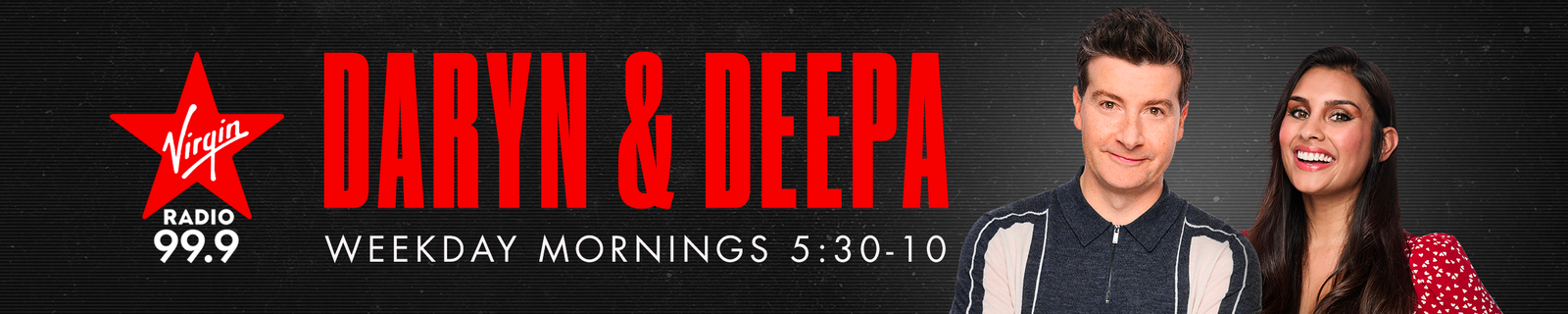Daryn & Deepa is the New Virgin 99.9 Morning Show